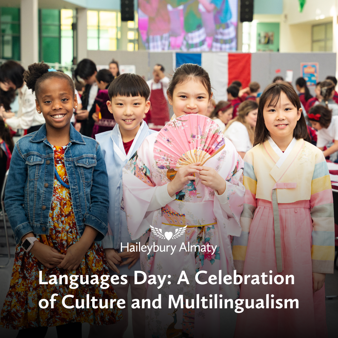 Languages Day at Haileybury Almaty: A Celebration of Culture and ...